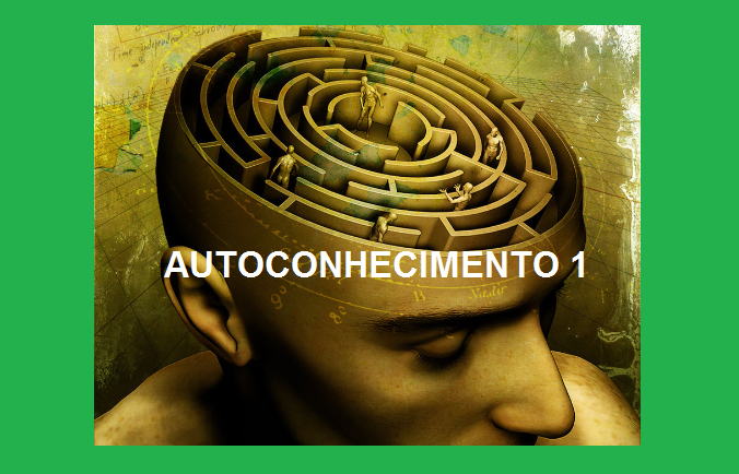 AUTOCONHECIMENTO 1: CHAVE PARA A VIDA « Conteúdo que ajuda equilibrar ...